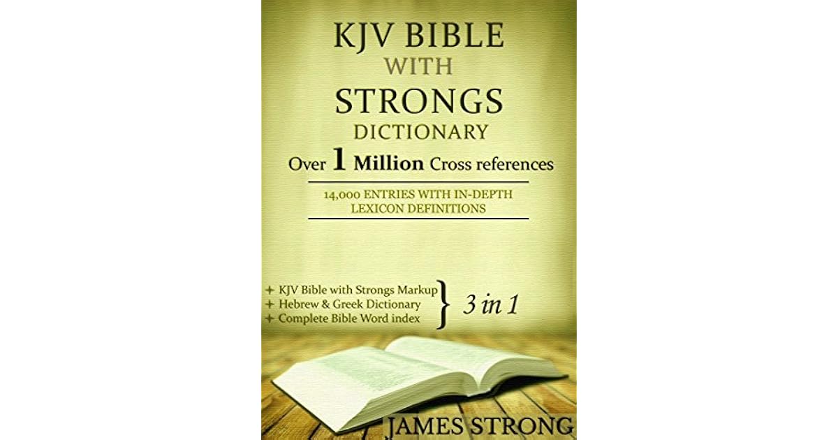 KJV Bible with Comprehensive Strongs Dictionary (3 in 1): [Illustrated ...
