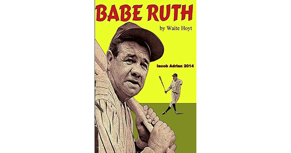 Babe Ruth by Waite Hoyt