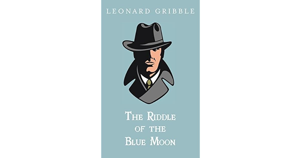 The Riddle of the Blue Moon by Leonard R. Gribble