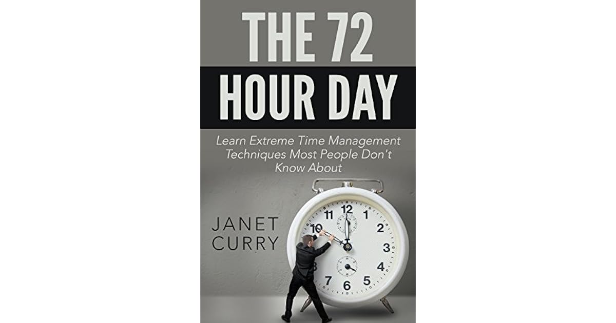 The 72 Hour Day Learn Extreme Time Management Techniques Most People the-72-hour-day-learn-extreme-time-management-techniques-most-people