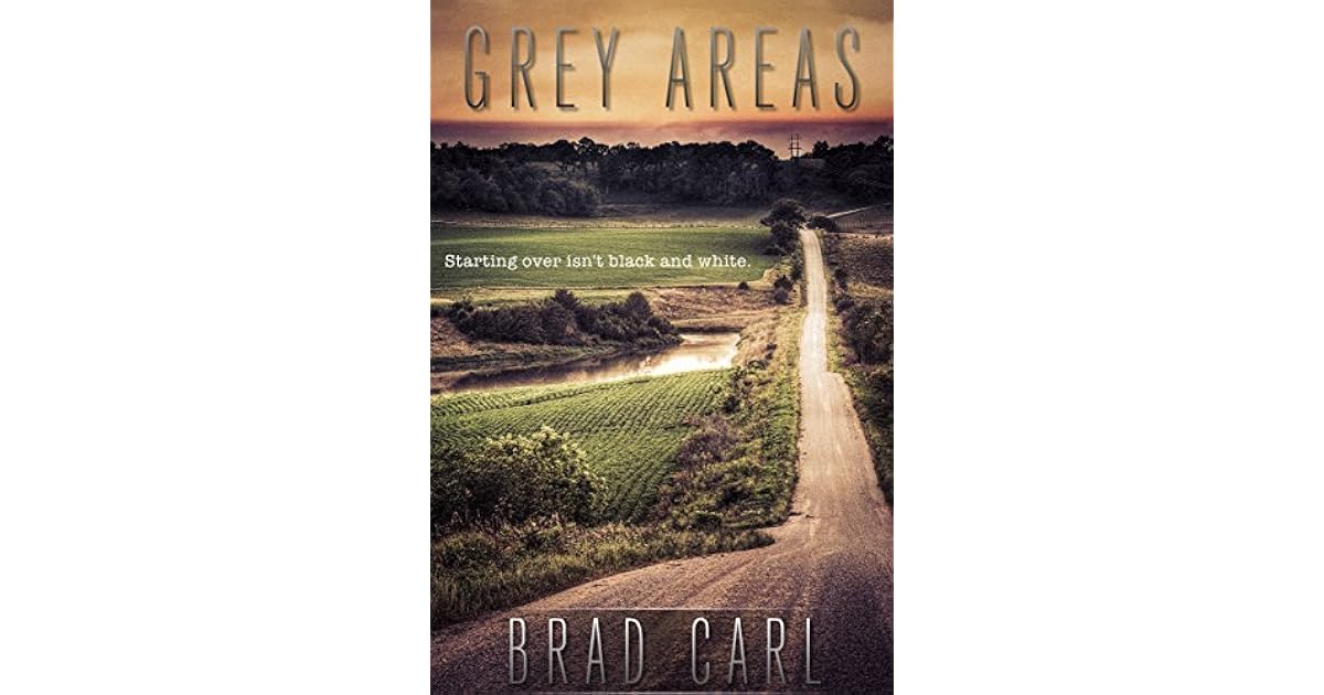 Grey Areas (Grey Areas, #1) by Brad Carl