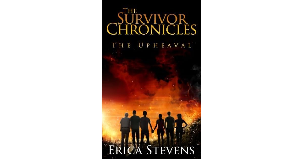 The Upheaval (The Survivor Chronicles, #1) by Erica Stevens