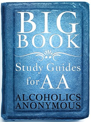 Big Book Study Guides For AA by Alcoholics Anonymous