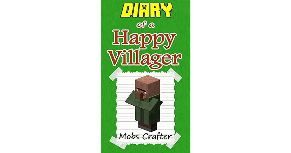 MINECRAFT: Diary Of A Minecraft Happy Villager : Unofficial Minecraft ...