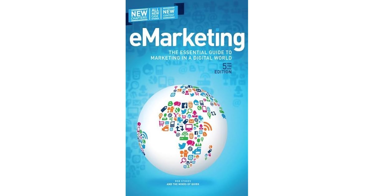 eMarketing: The Essential Guide to Marketing in a Digital World by Rob ...