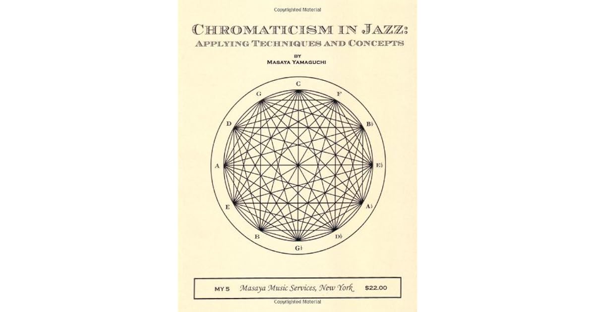 Chromaticism in Jazz: Applying Techniques and Concepts by Masaya Yamaguchi