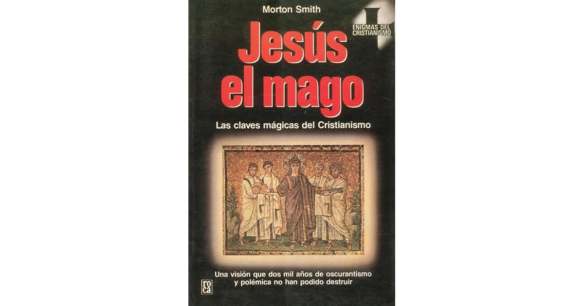 Jesús el mago by Morton Smith