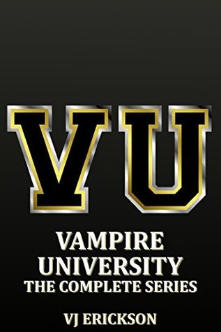 Vampire University - The Complete Series by V.J. Erickson