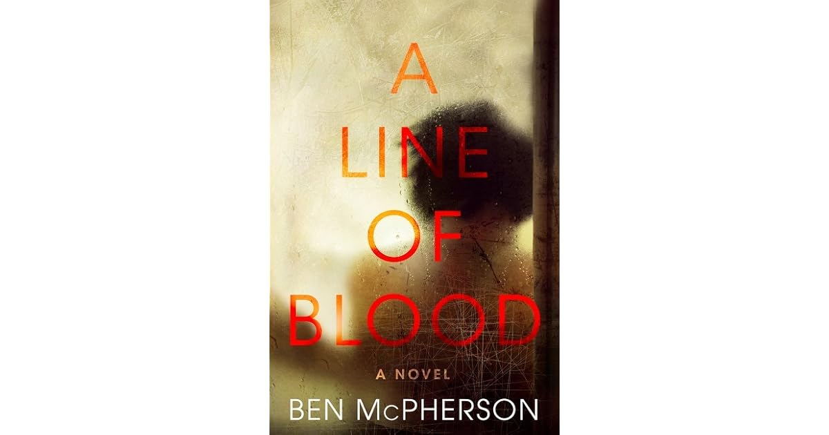 A Line of Blood by Ben McPherson