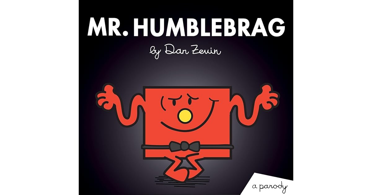 Mr. Humblebrag: A Parody by Dan Zevin