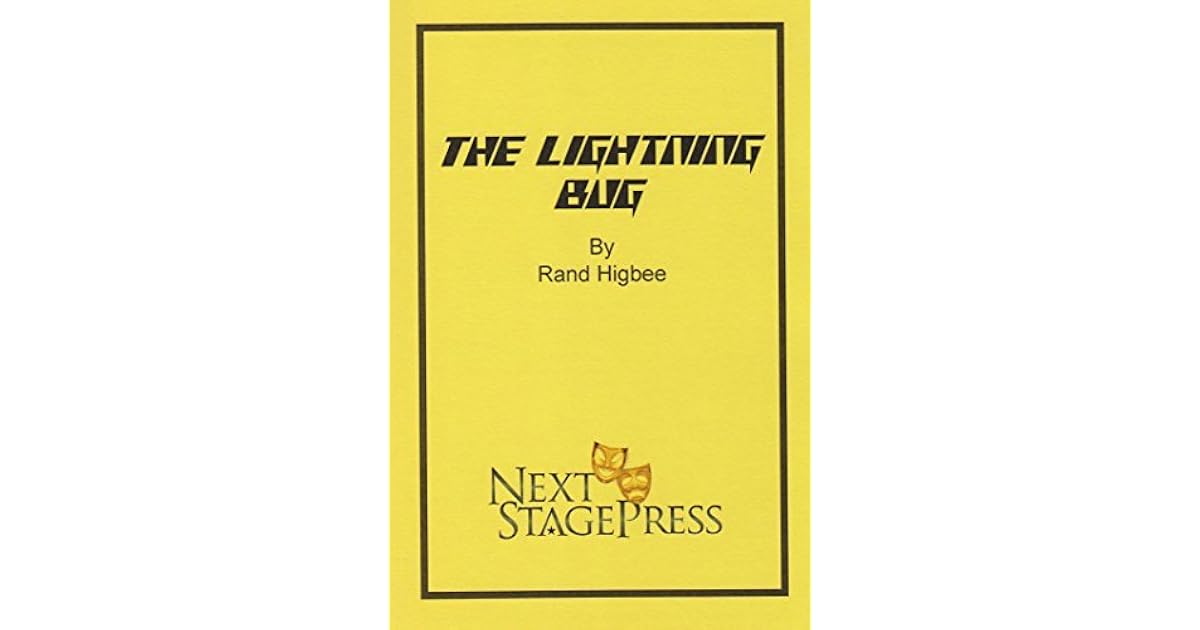 The Lightning Bug - Acting Edition by Rand Higbee