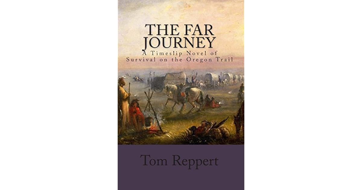 The Far Journey: A Timeslip Novel of Survival on the Oregon Trail by ...