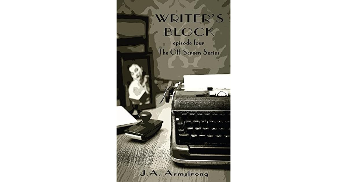 Writer's Block (Off Screen, #4) by J.A. Armstrong