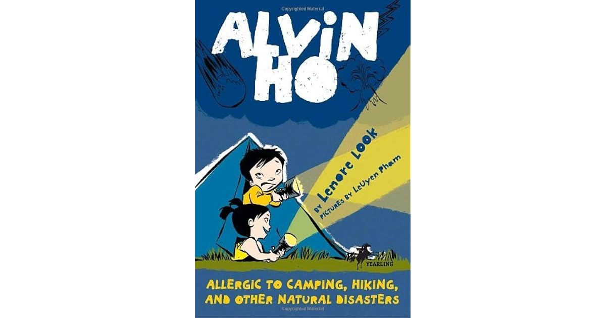Alvin Ho: Allergic to Camping, Hiking, and Other Natural Disasters by ...