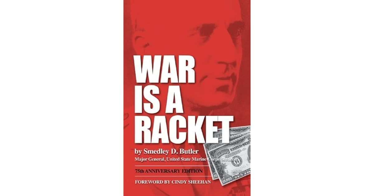 War is a Racket: The Antiwar Classic by America's Most Decorated ...