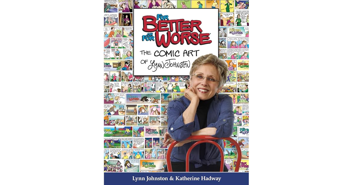 For Better or For Worse: The Comic Art of Lynn Johnston by Lynn Johnston