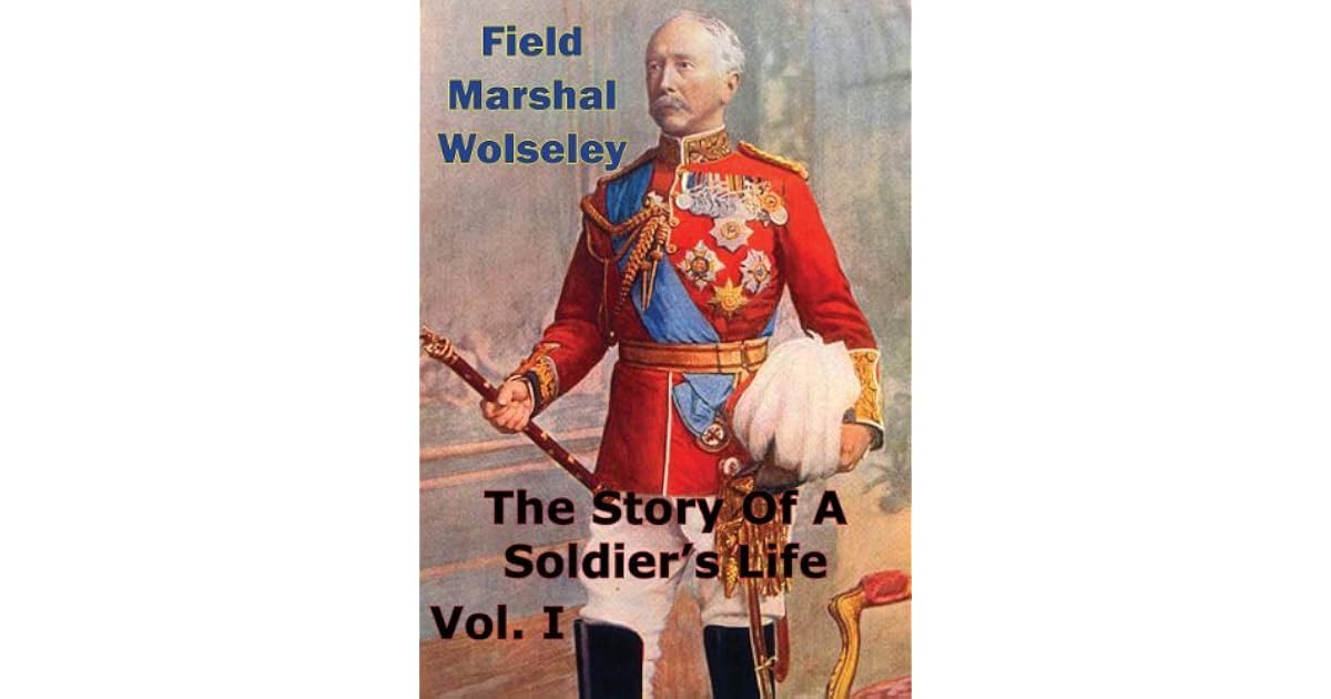 The Story of a Soldier's Life, Vol. I by Garnet Wolseley