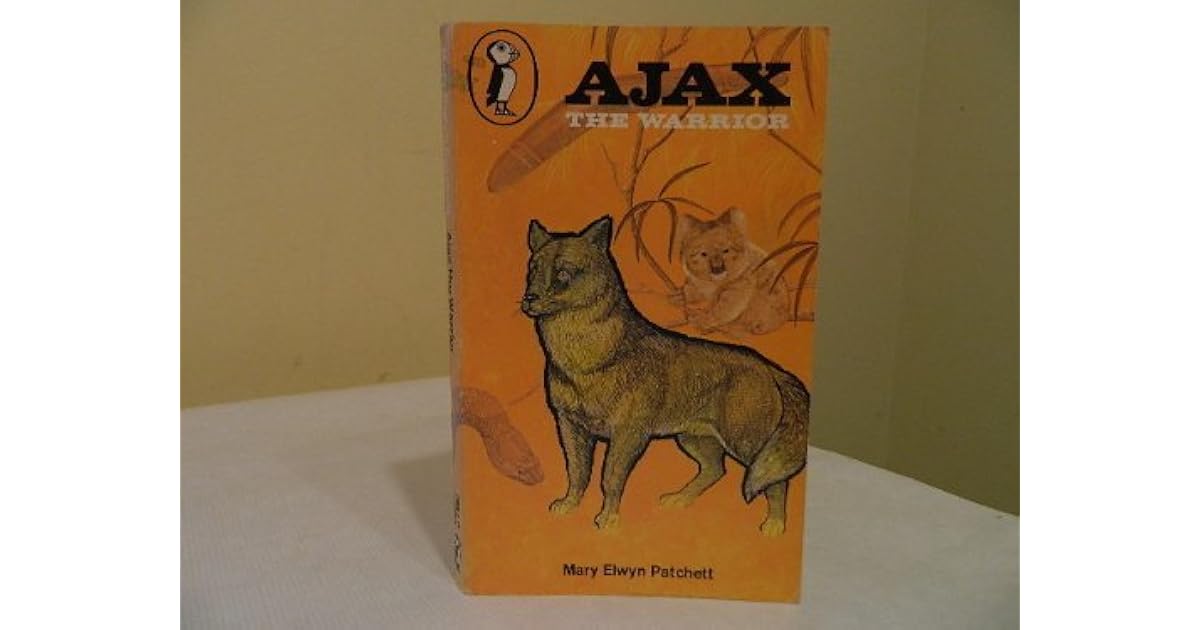 Ajax the Warrior by Mary Elwyn Patchett