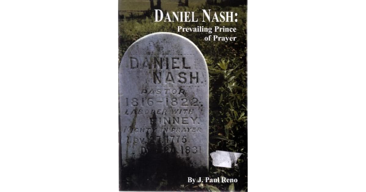 Daniel Nash : Prevailing Prince of Prayer by J. Paul Reno
