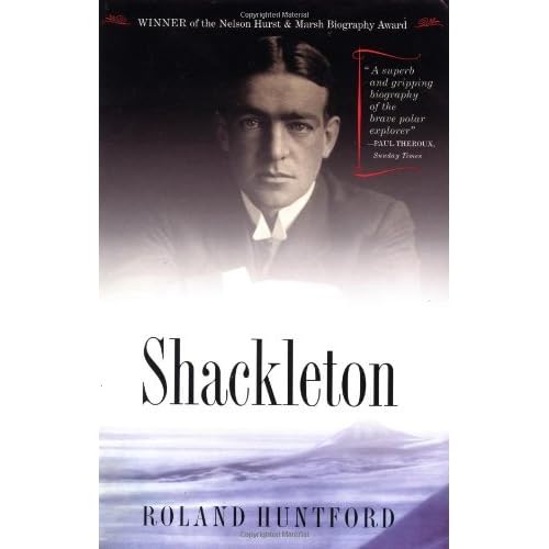 Shackleton by Roland Huntford — Reviews, Discussion, Bookclubs, Lists