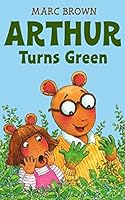 Arthur Turns Green by Marc Brown