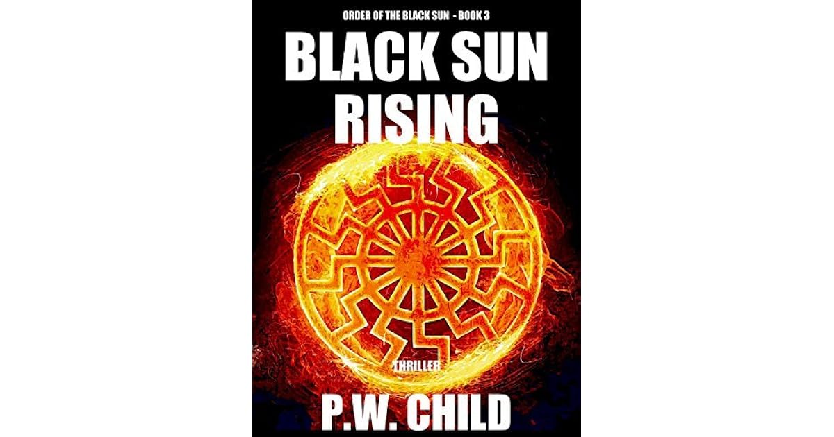 Black Sun Rising (Order of the Black Sun #3) by Preston W. Child
