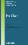Belichting van het bijbelboek: Prediker by Johan Negenman