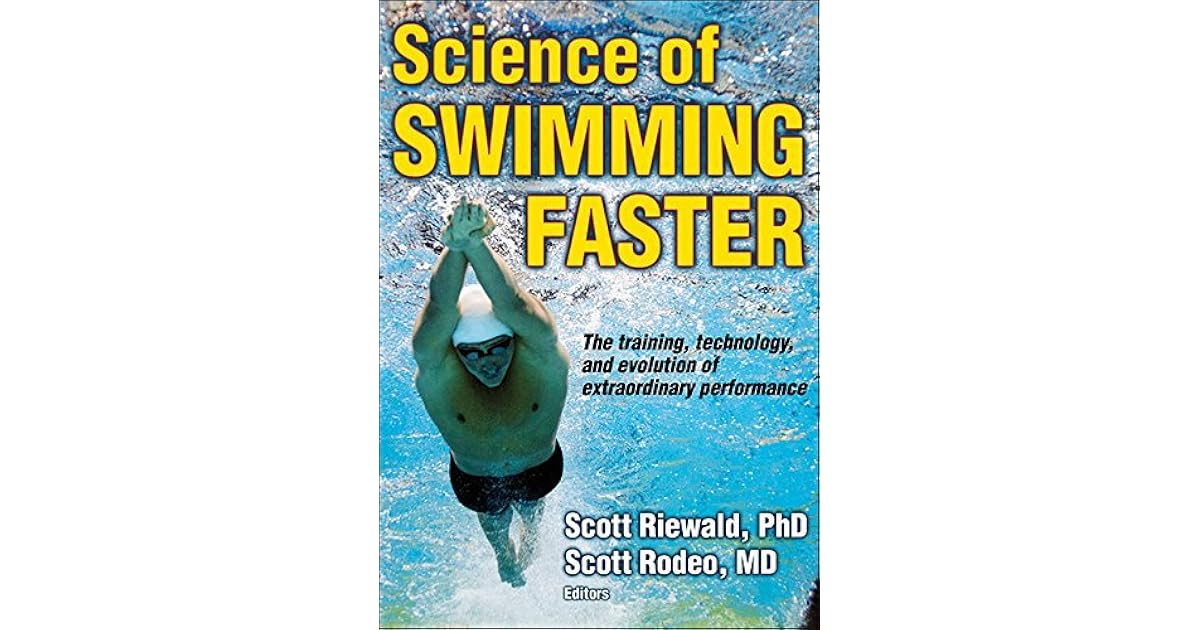 Science of Swimming Faster by Scott Riewald