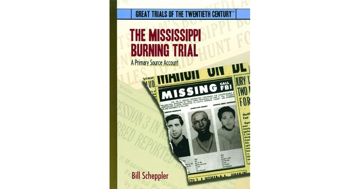 The Mississippi Burning Trial: A Primary Source Account by Bill Scheppler