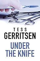 Under the Knife by Tess Gerritsen