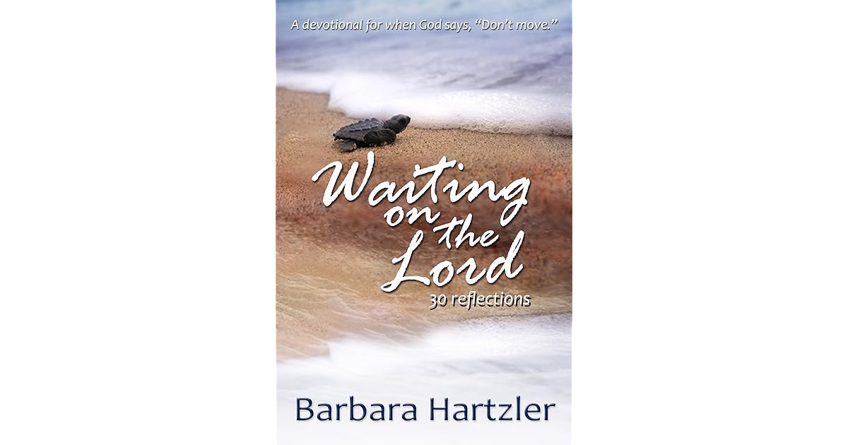 Waiting on the Lord: 30 Reflections by Barbara Hartzler