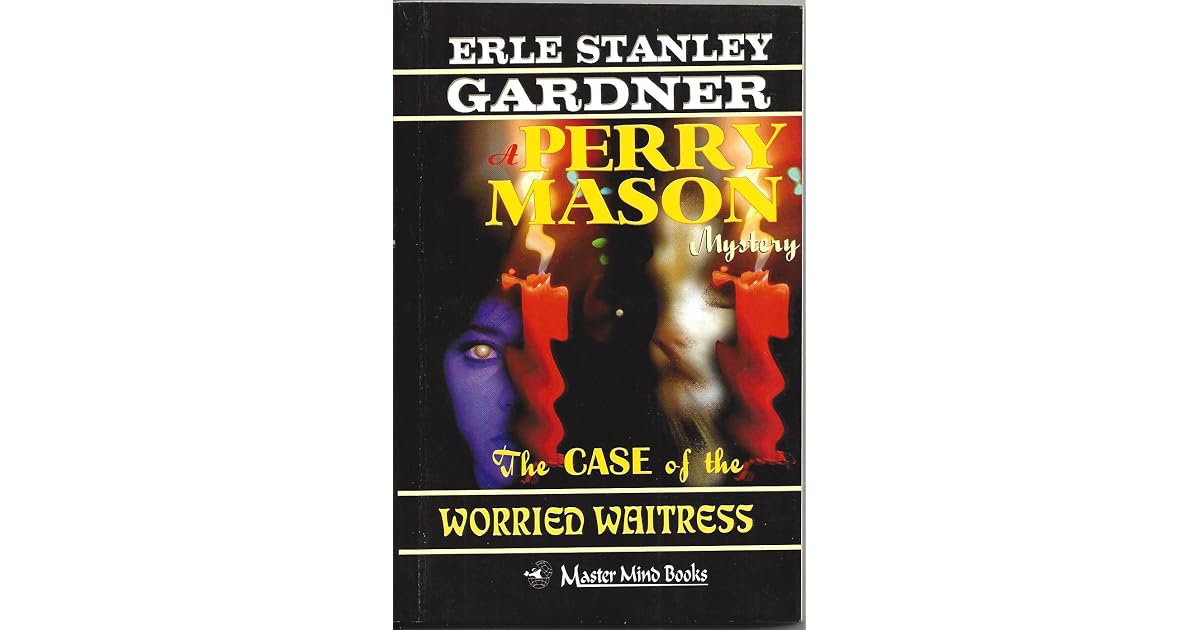 The Case Of The Worried Waitress: A Perry Mason Mystery, #77 by Erle ...
