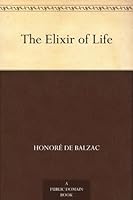 The Elixir Of Life by Honoré de Balzac