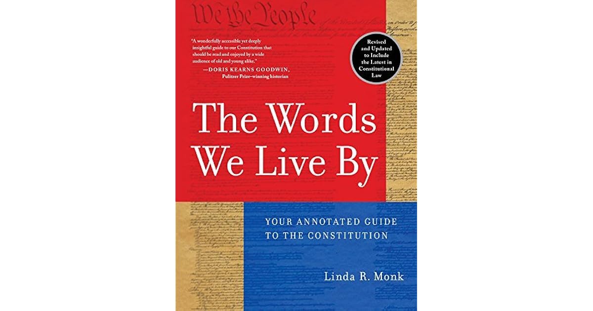 The Words We Live By: Your Annotated Guide to the Constitution by Linda ...