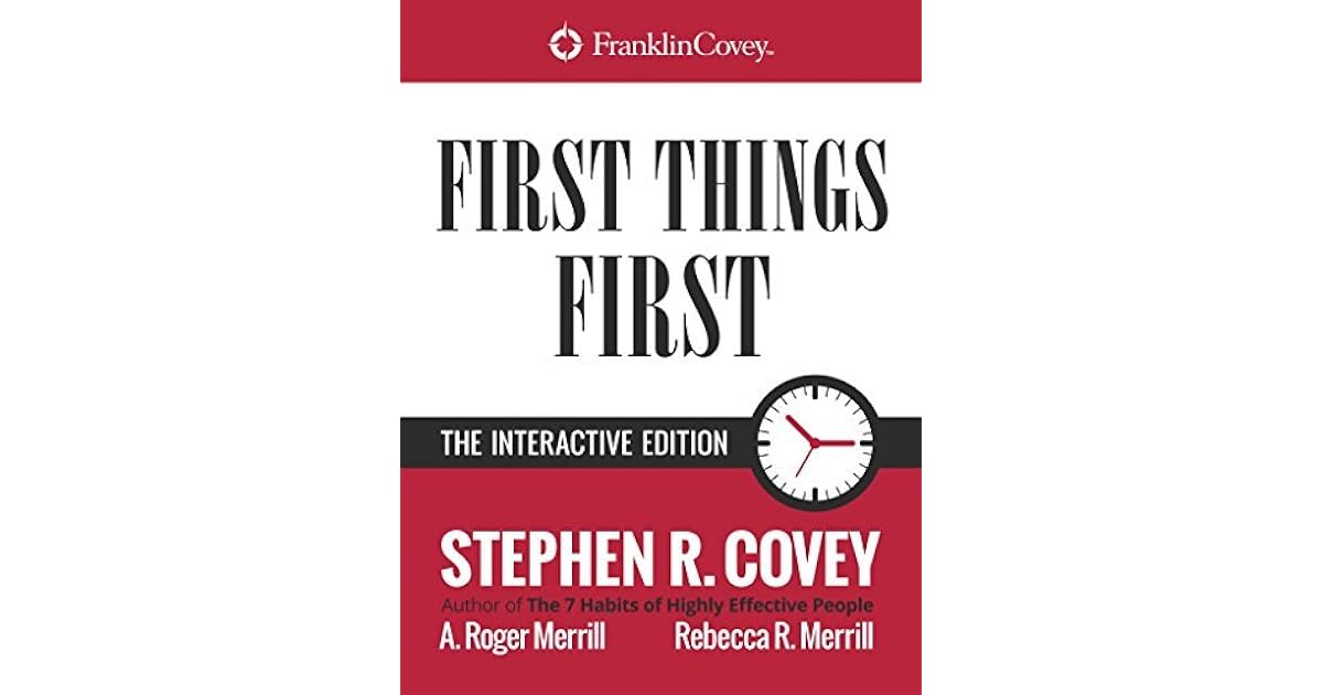 First Things First by Stephen R. Covey