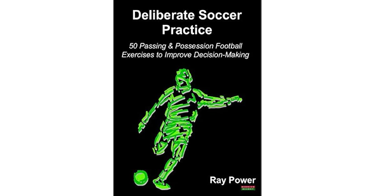 Deliberate Soccer Practice: 50 Passing & Possession Football Exercises ...