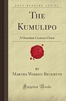 The Kumulipo: A Hawaiian Creation Chant by Keaulumoku