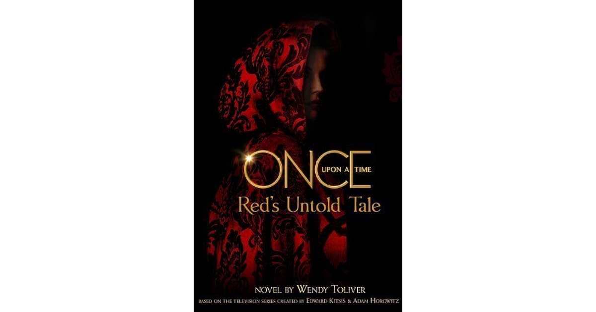 Red's Untold Tale (Once Upon A Time, #4) by Wendy Toliver