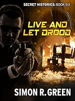 Live and Let Drood (Secret Histories, #6) by Simon R. Green