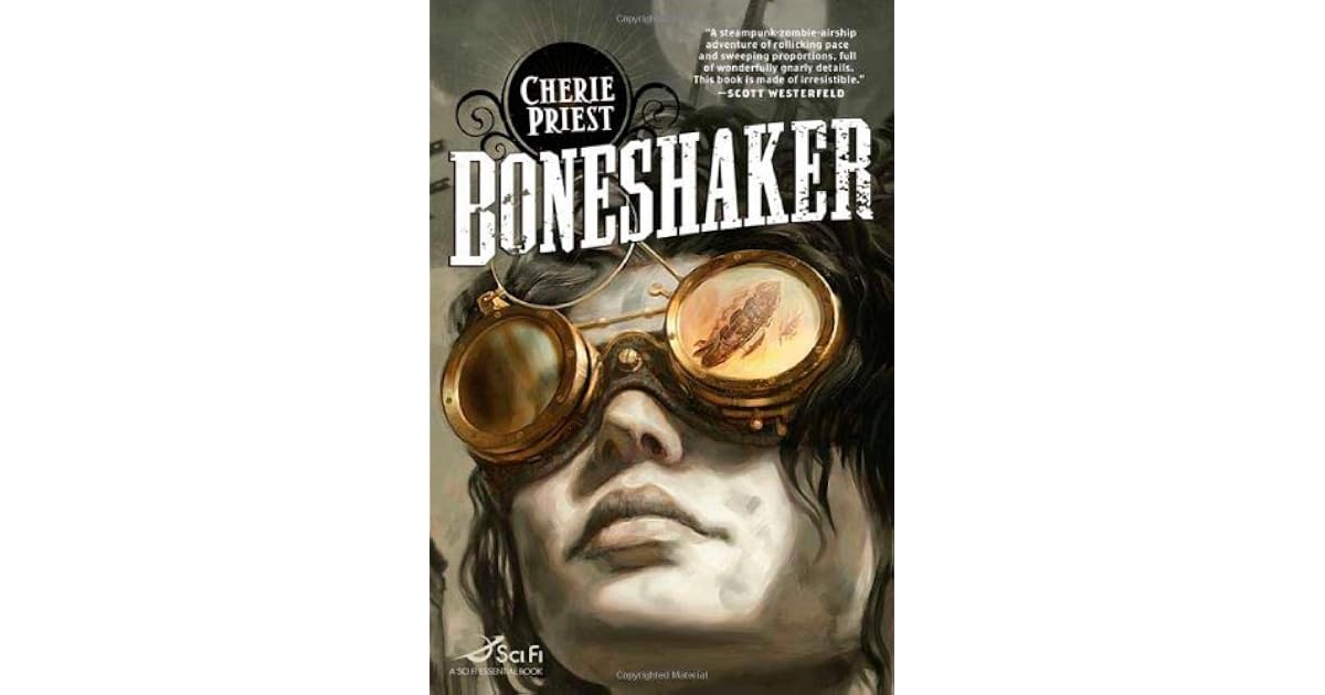 Boneshaker (The Clockwork Century, #1) by Cherie Priest