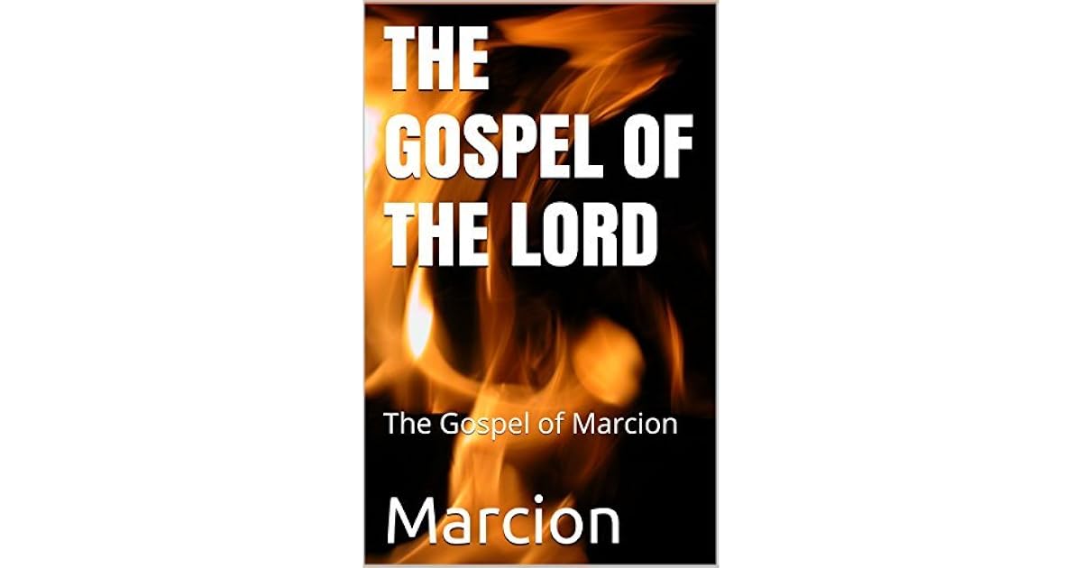 The Gospel of the Lord by Marcion of Sinope