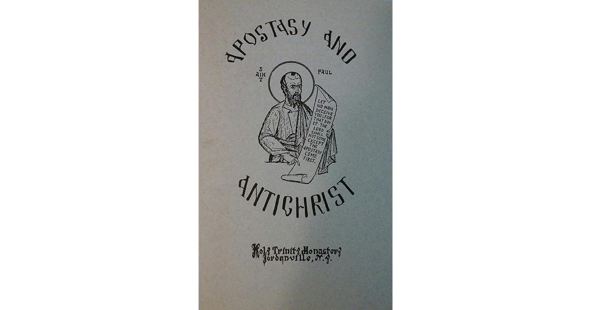 Apostasy and Antichrist by Holy Trinity Monastery