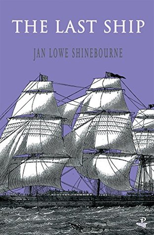 The Last Ship by Jan Lowe Shinebourne