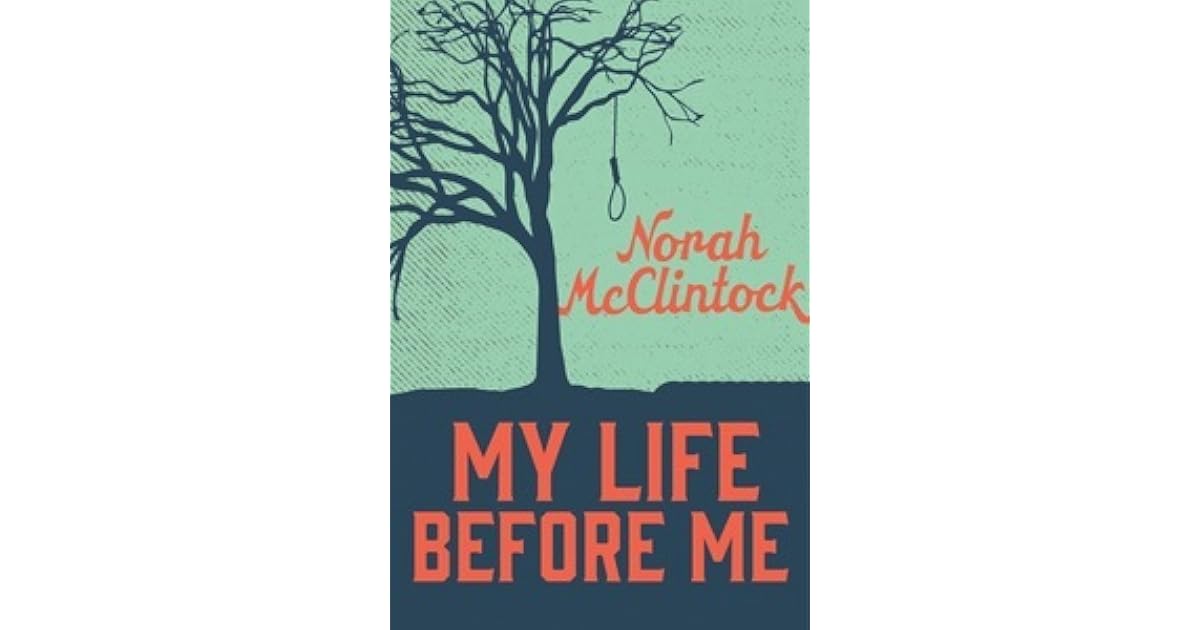 My Life Before Me by Norah McClintock