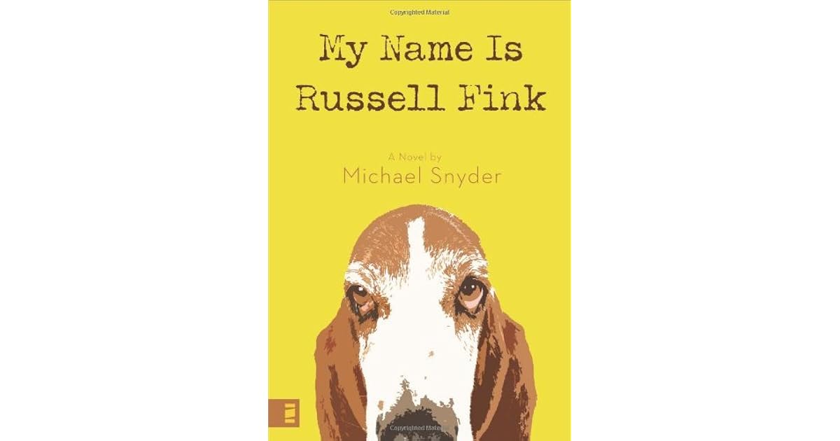 My Name Is Russell Fink by Michael Snyder