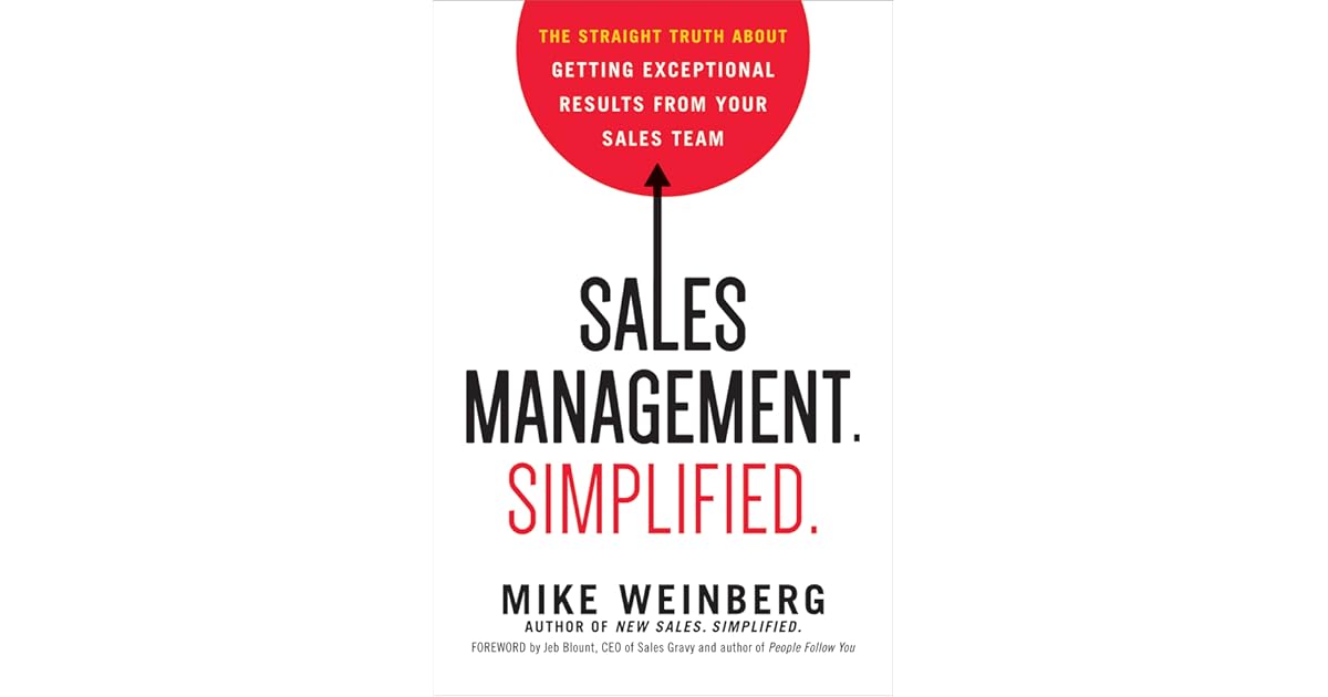 Sales Management. Simplified.: The Straight Truth About Getting ...