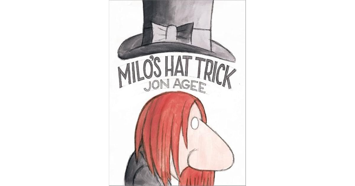 Milo's Hat Trick by Jon Agee