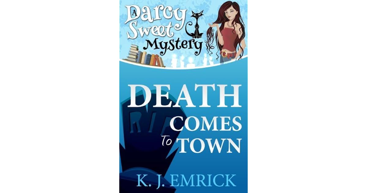 Death Comes to Town (Darcy Sweet #1) by K.J. Emrick
