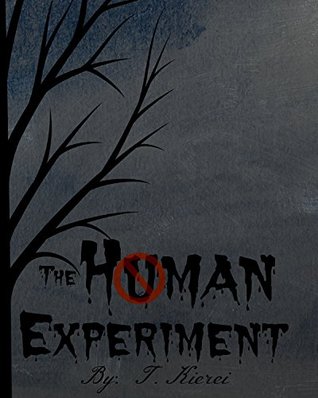 The Human Experiment by Theory Kierei