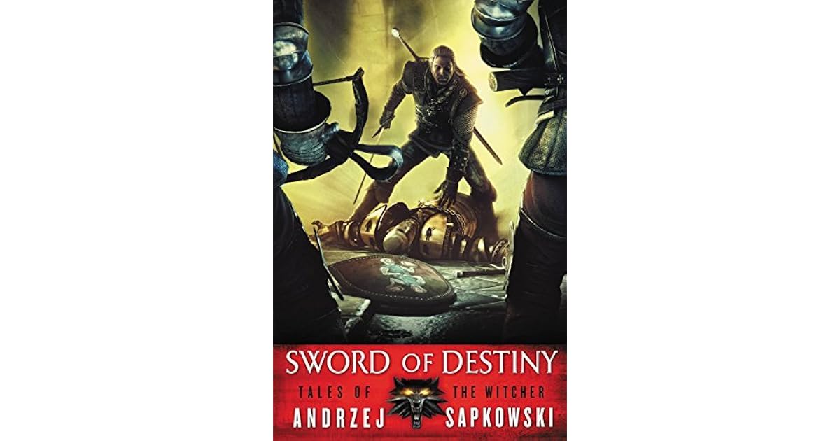 Sword of Destiny (The Witcher, #2) by Andrzej Sapkowski — Reviews ...